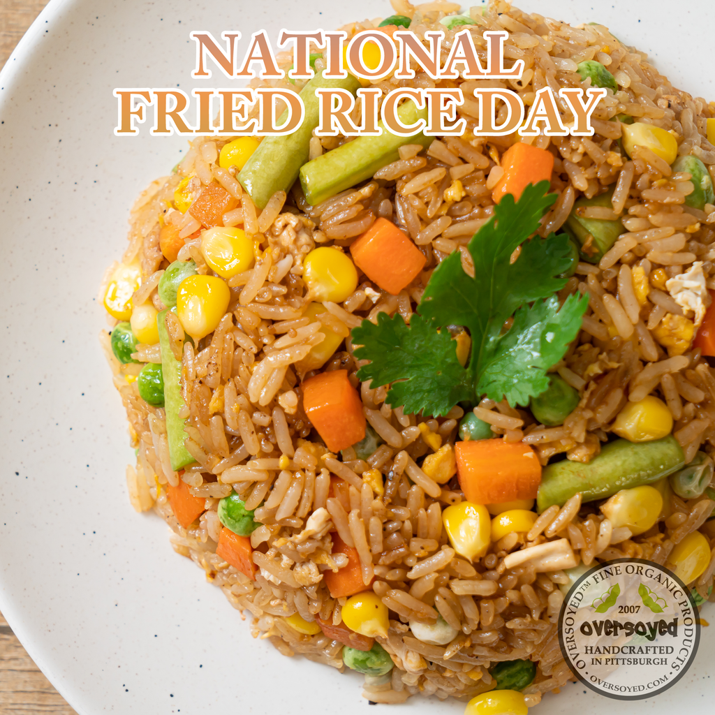 National Fried Rice Day – OverSoyed Fine Organic Products